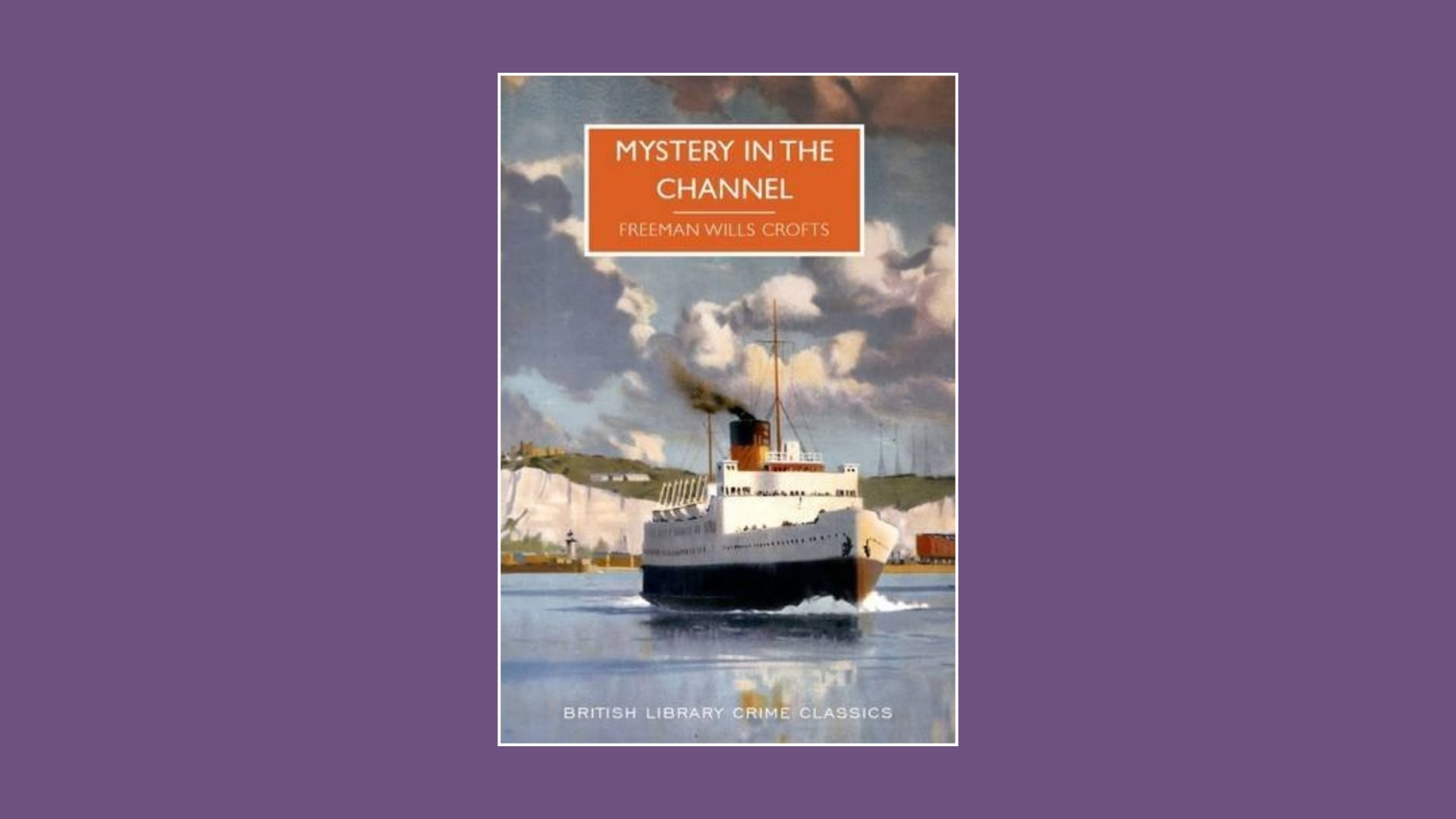 Mystery in the Channel by Freeman Wills Croft